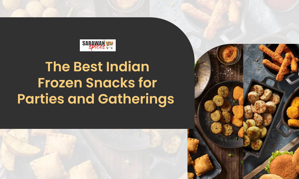 The Best Indian Frozen Snacks For Parties And Gatherings